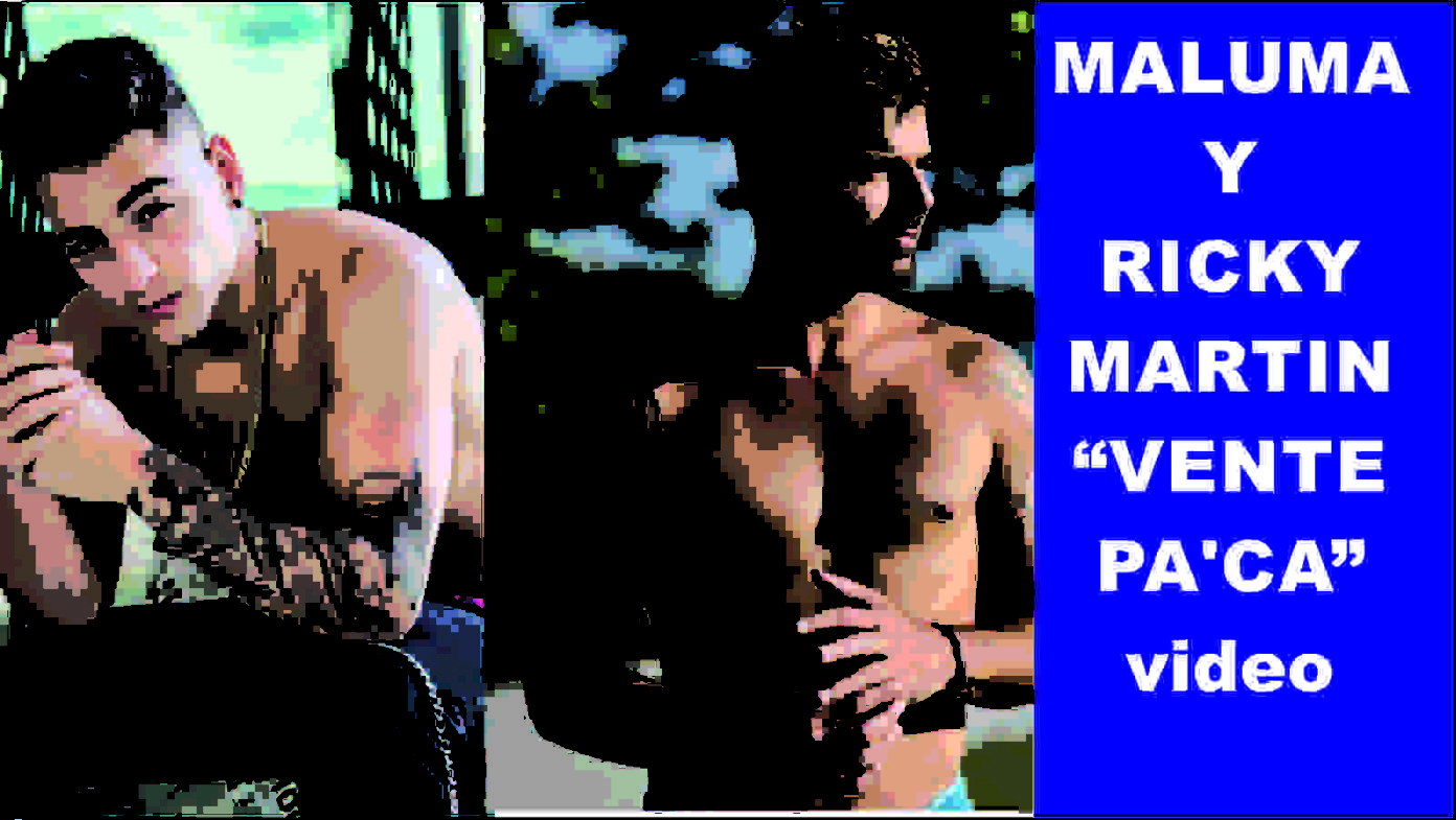 Maluma y Ricky Martin presentan caliente video de “Vente pa’ca” - El ...